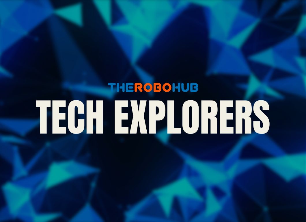 Tech Explorers - The Robo Hub